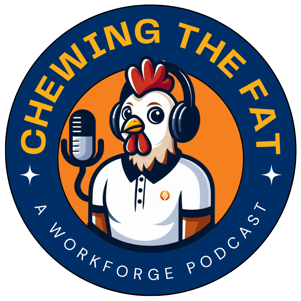 Chewing the Fat - A WorkForge Podcast